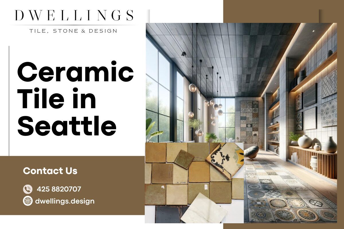 Ceramic Tile in Seattle | Dwellings Tile, Stone & Design
